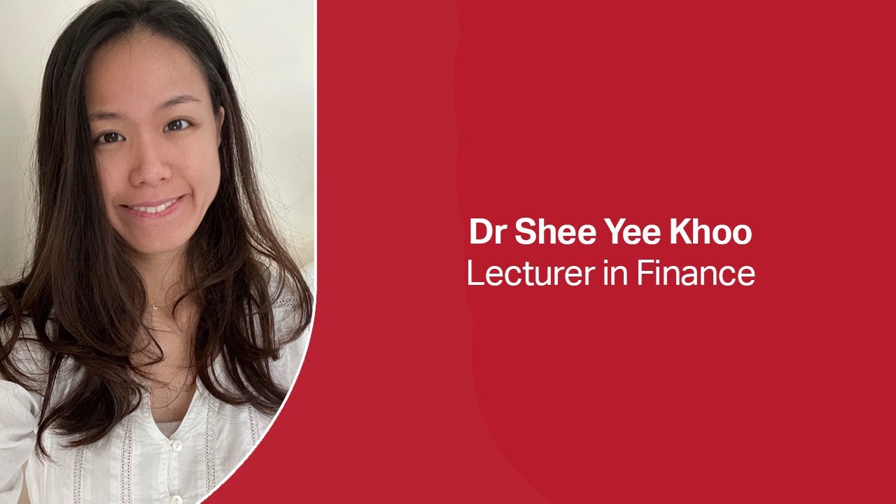 Meet Dr Shee Yee Khoo Lecturer in Finance - YouTube