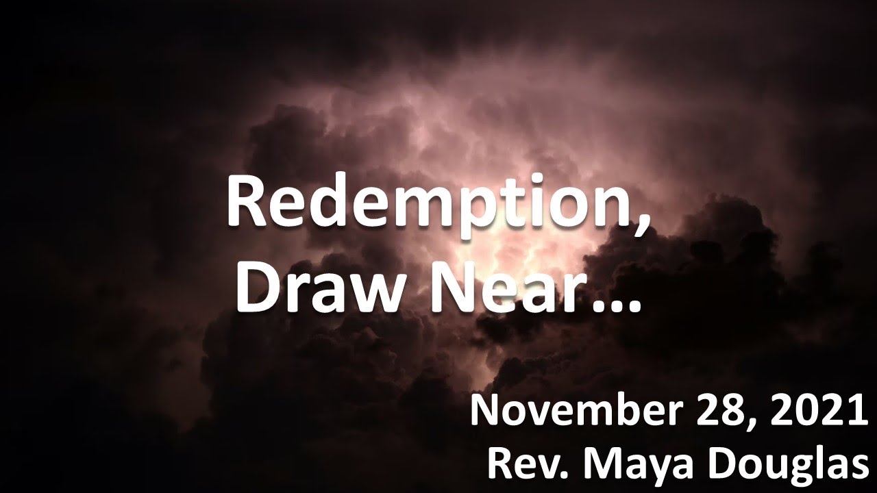 Redemption, Draw Near... (2021-11-28) - YouTube