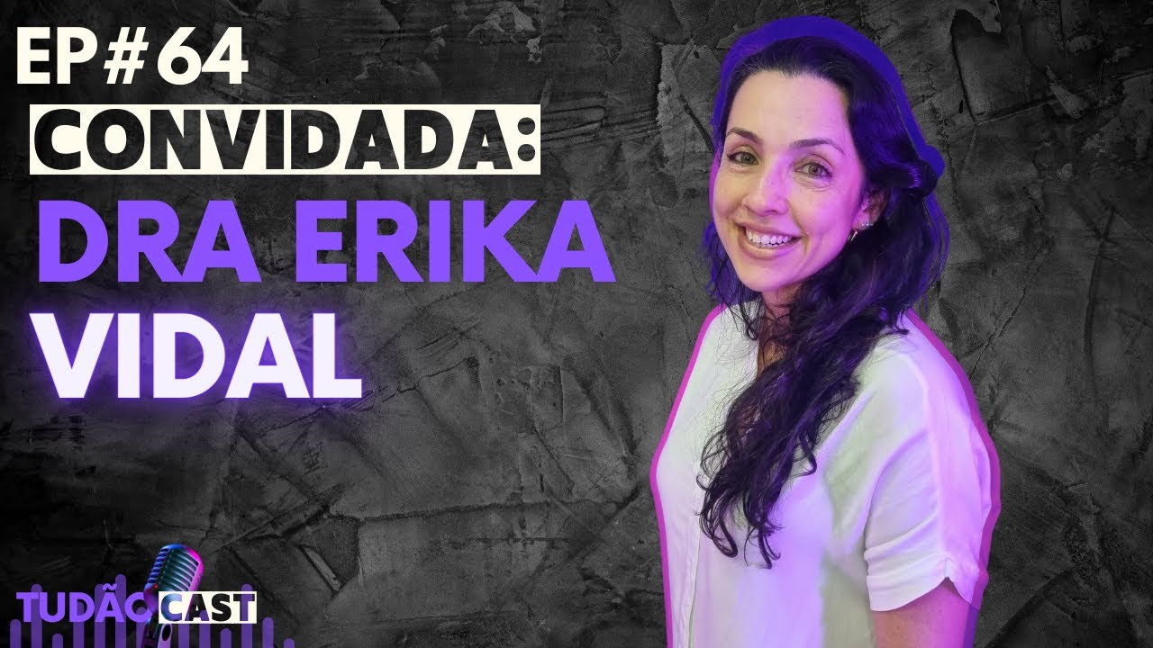 #64 Dra Érika Vidal, Cardiologia, Mãe e Corredora de Meia Maratona ...