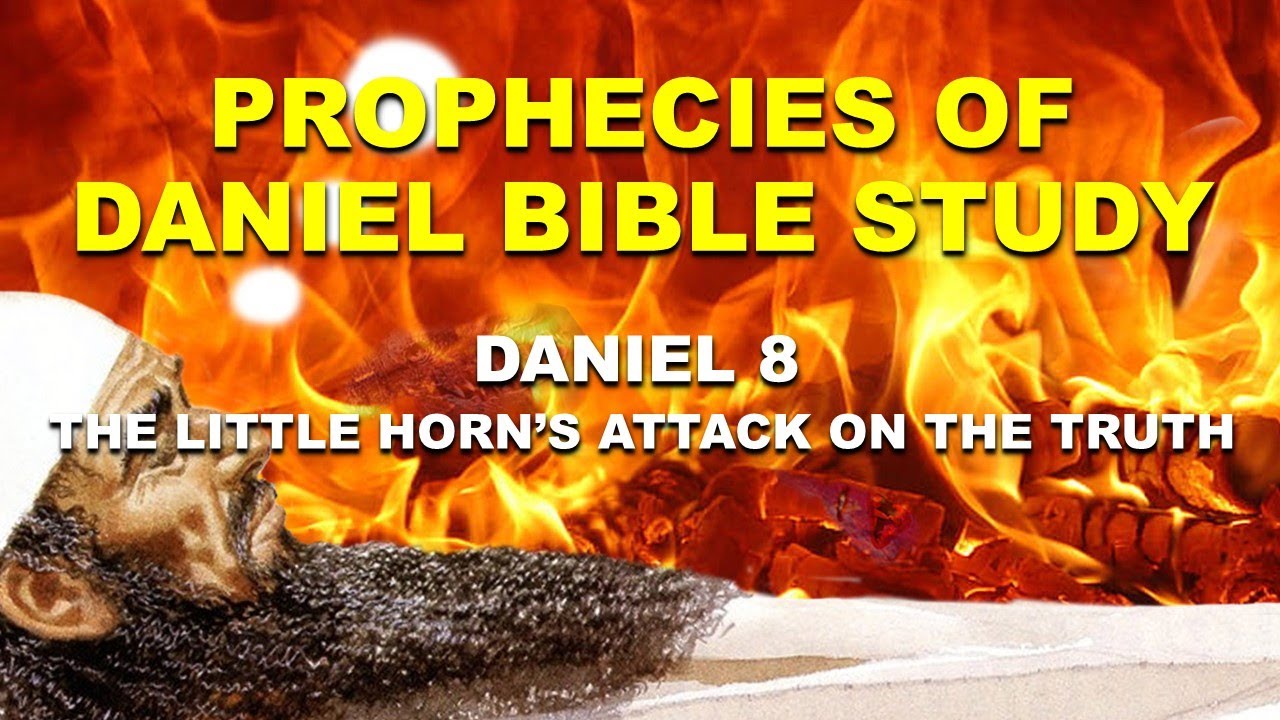 Daniel 8 - The Little Horn's Attack on the Truth (How to Understand the ...