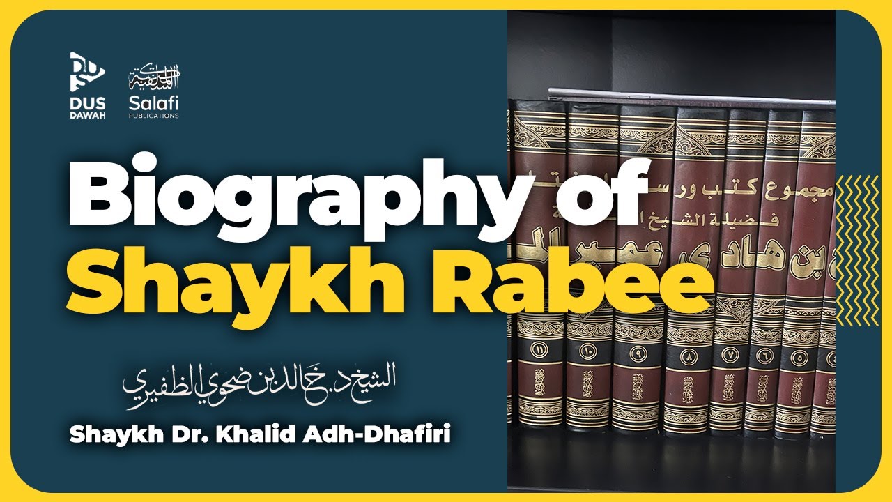 The Biography of Shaykh Rabee ibn Hadi al-Madkhali | Shaykh Dr. Khalid ...