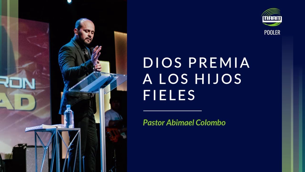 Dios premia a los hijos fieles - Abimael Colombo - YouTube