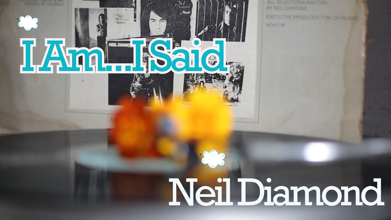 Neil Diamond I Am I Said - YouTube