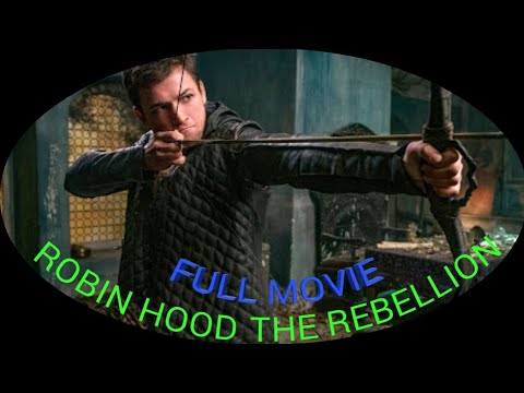 ROBIN HOOD The Rebellion Full Movie (2018) - YouTube
