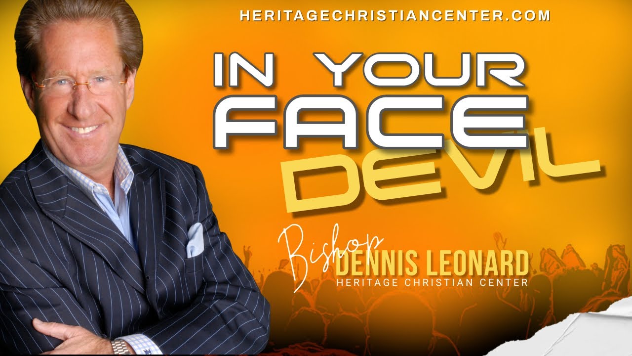 IN YOUR FACE DEVIL | Bishop Dennis Leonard - YouTube