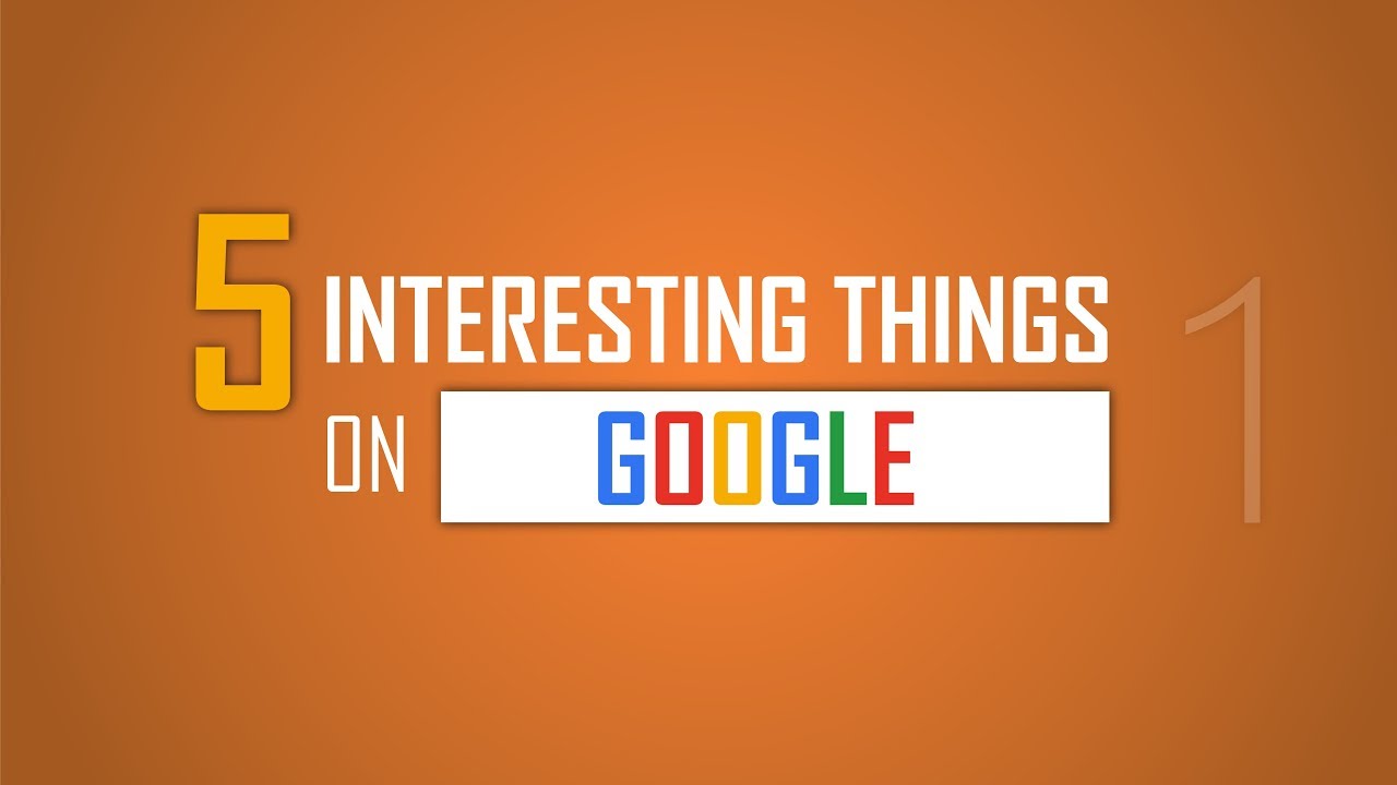 5 Interesting Things on Google - YouTube