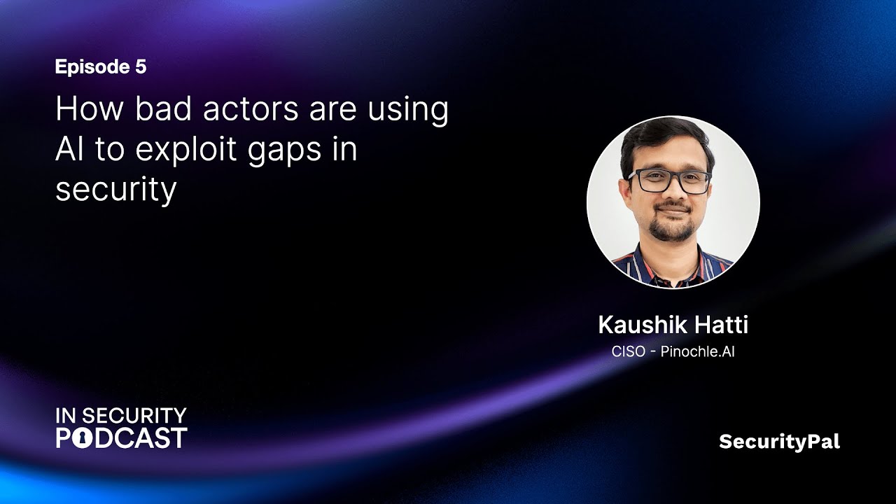 EP 5: How Bad Actors are Using AI to Exploit Gaps in Security | Kaushik ...