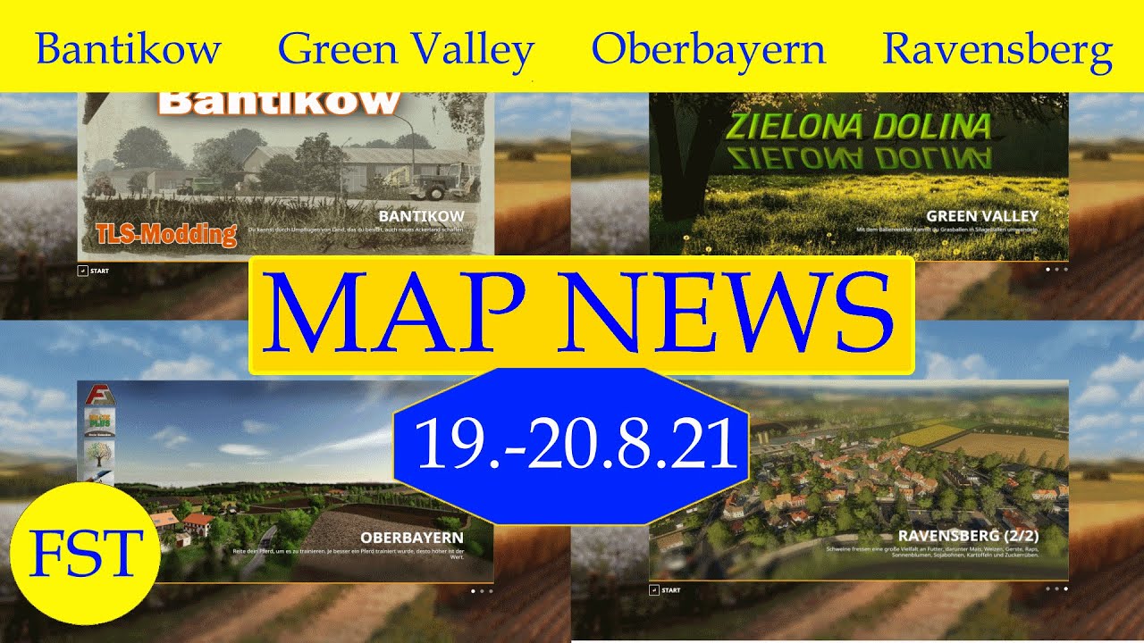 LS19 MAP NEWS 19.-20.8.21 Bantikow, Green Valley, Oberbayern ...