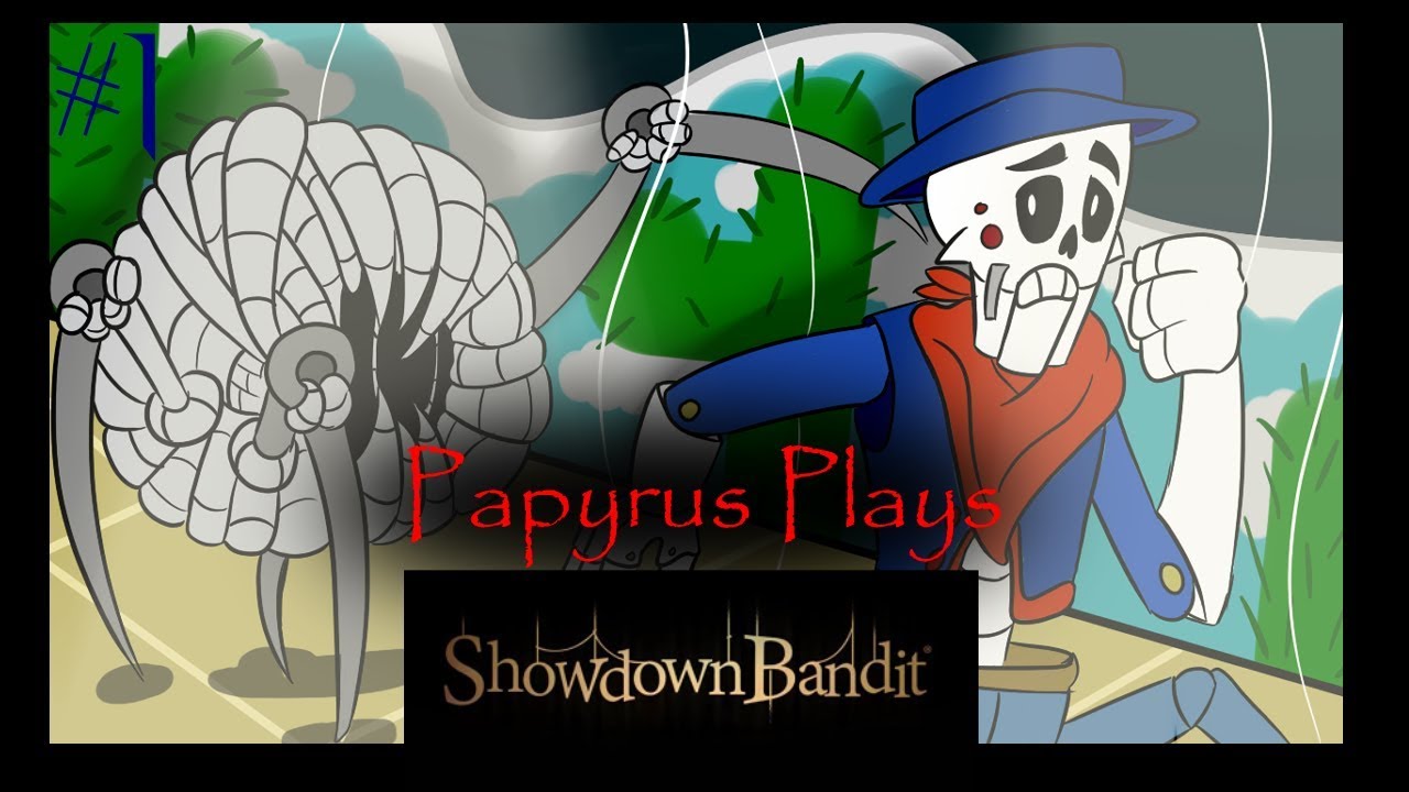 Puppet Papyrus - Papyrus Plays Showdown Bandit - Part 1 [K.A.T.V ...