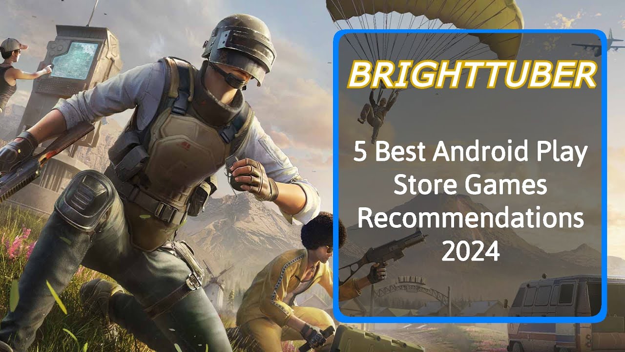 BrightTuber - 5 Best Android Play Store Games Recommendations 2024 ...