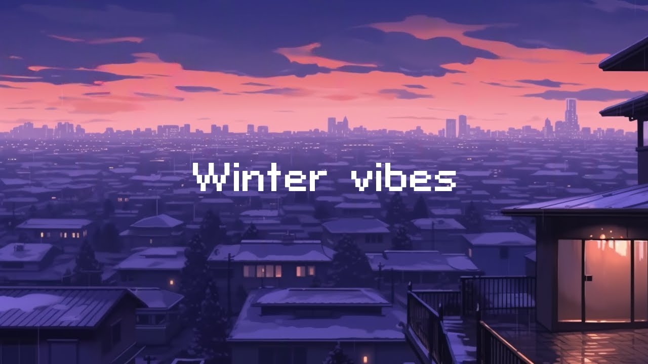 Winter vibes ️ Lo-fi Chillout City 🌃 Chill Beats To Relax / Study To ...