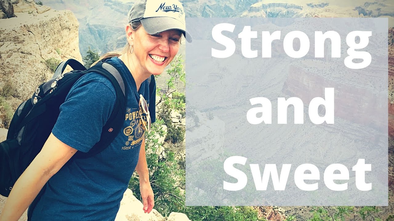 Strong and Sweet - YouTube