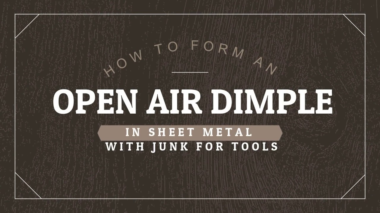 How to Form an Open Air Dimple in Sheet Metal with Junk Tools! - YouTube