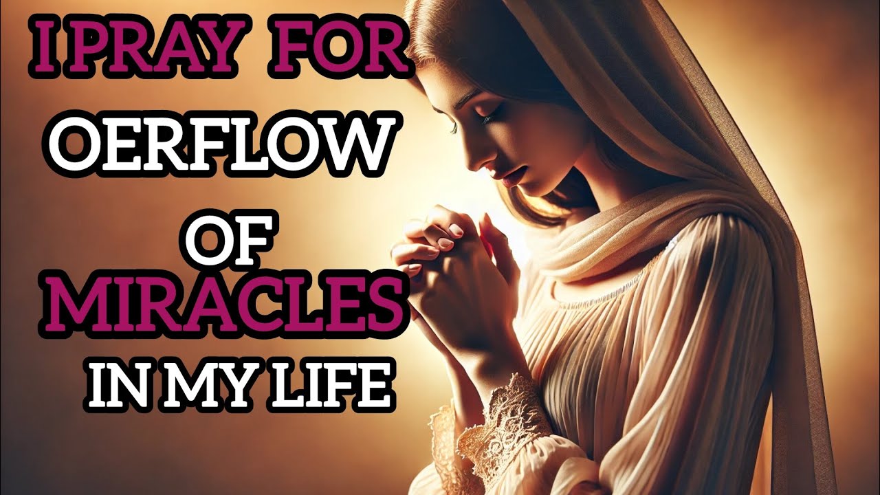 PRAYER FOR MIRACLE AFTER MIRACLE IN MY LIFE - YouTube