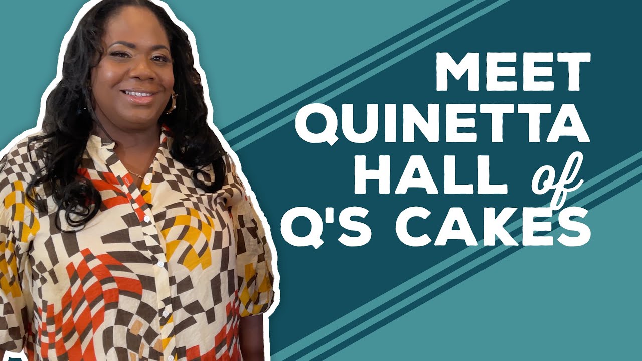 Love & Best Dishes: Meet Quinetta Hall of Q's Cakes - YouTube