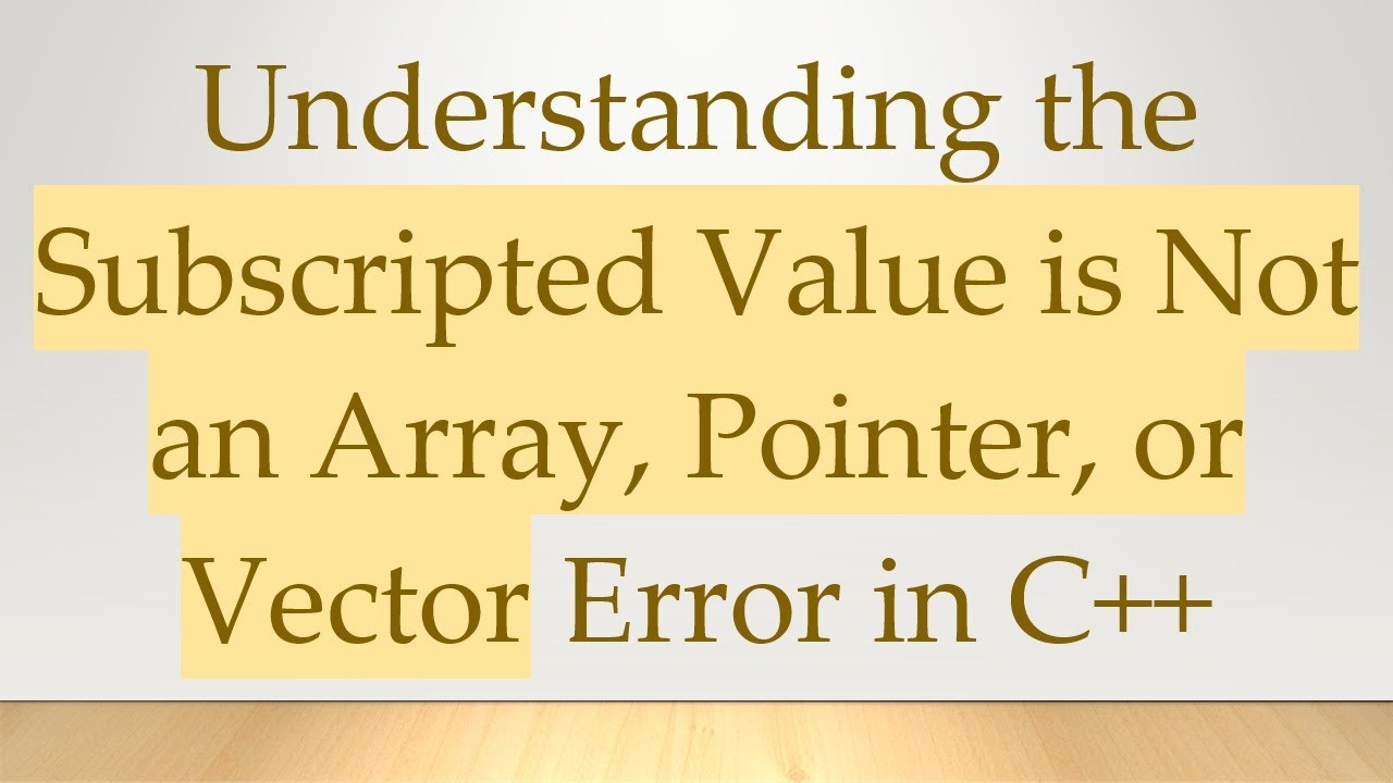 Understanding the Subscripted Value is Not an Array, Pointer, or Vector Error in C++ - YouTube