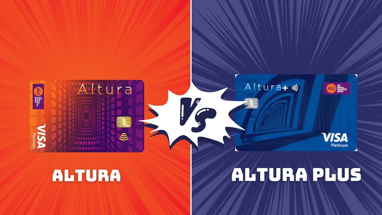 AU Altura Credit Card vs Altura Plus Credit Card 2025 - Which is BEST ...