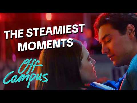 Off Campus' Steamiest Moments | Off Campus