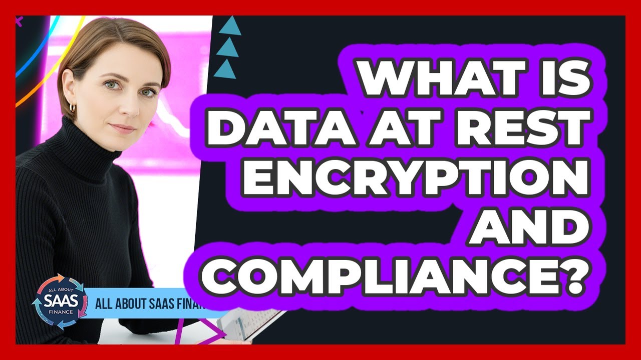 What Is Data At Rest Encryption And Compliance? - YouTube