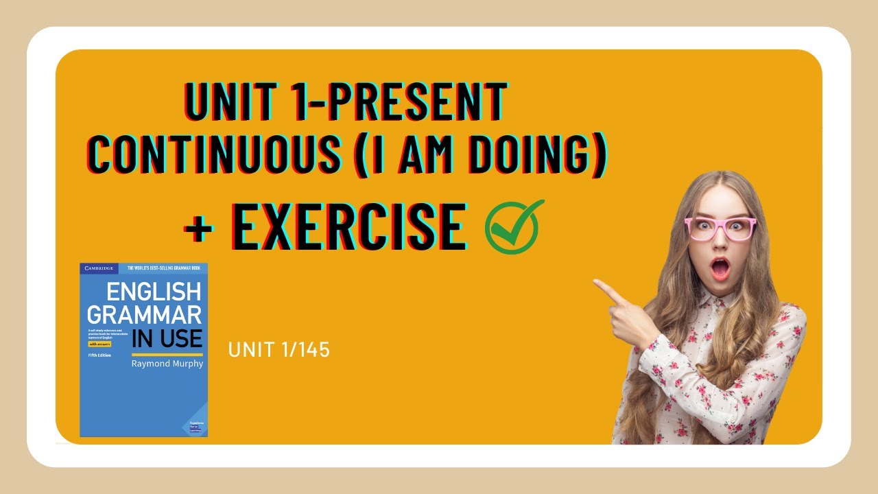 Belajar Grammar Unit 1-Present Continuous (I am doing) + Exercise - YouTube