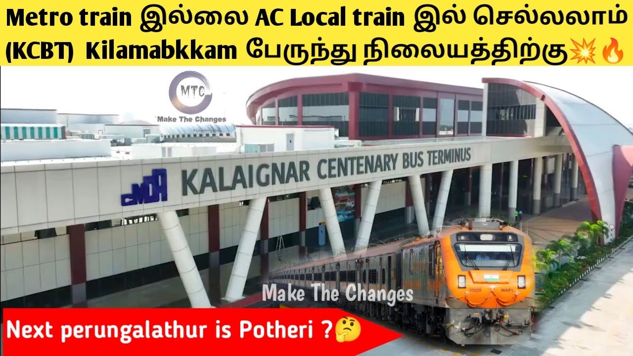 AC Trains to Kilambakkam Bus terminus | KCBT | Potheri is next ...