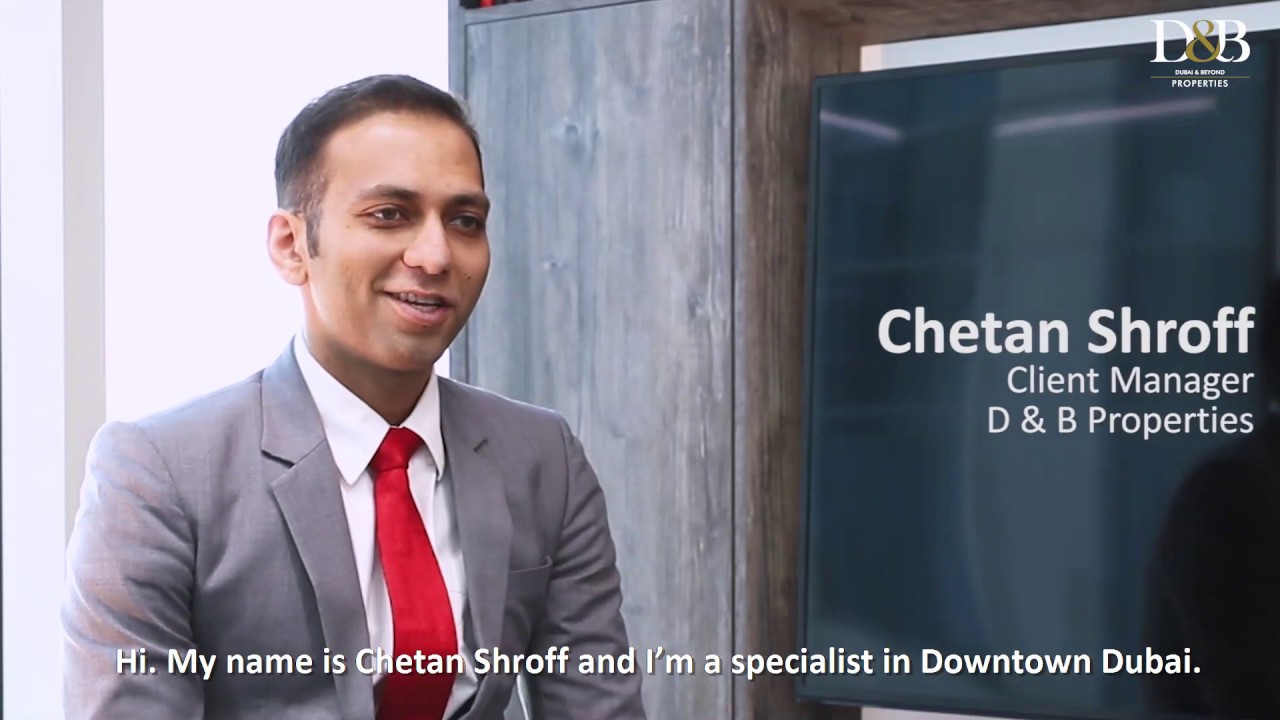 Downtown Dubai Community Expert - Chetan Shroff | D&B Properties - YouTube
