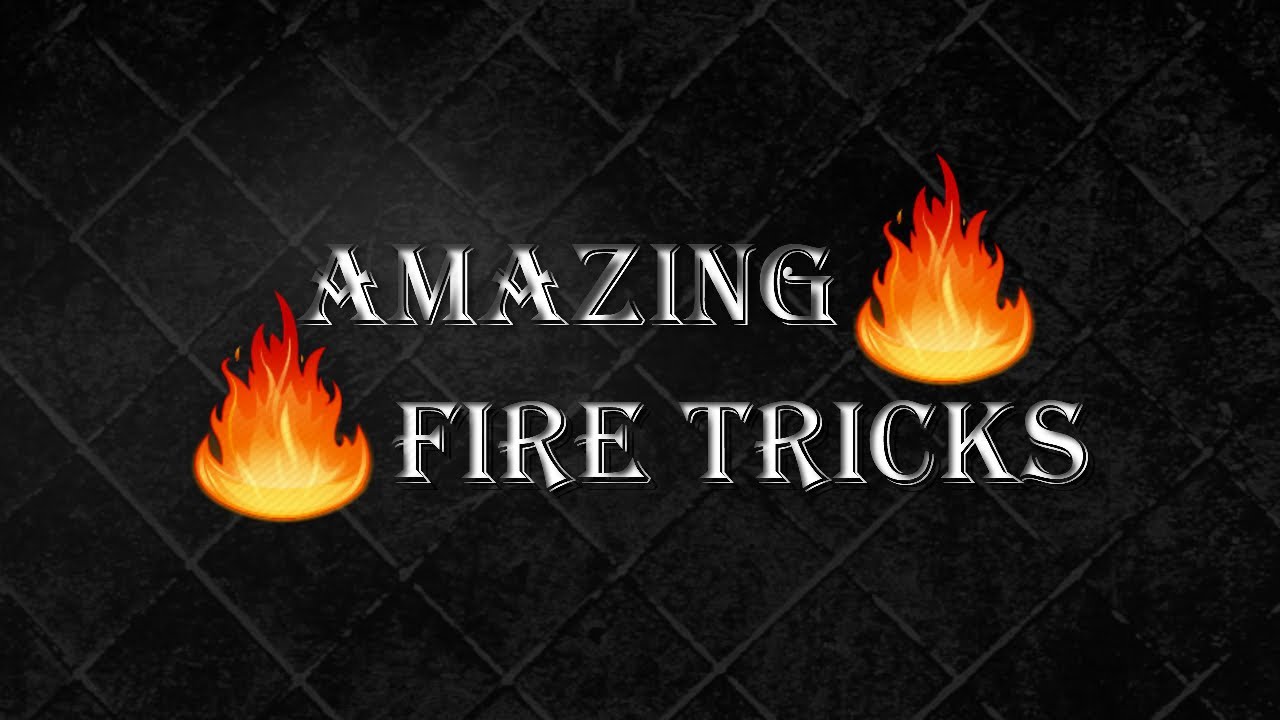 Cool fire tricks - YouTube