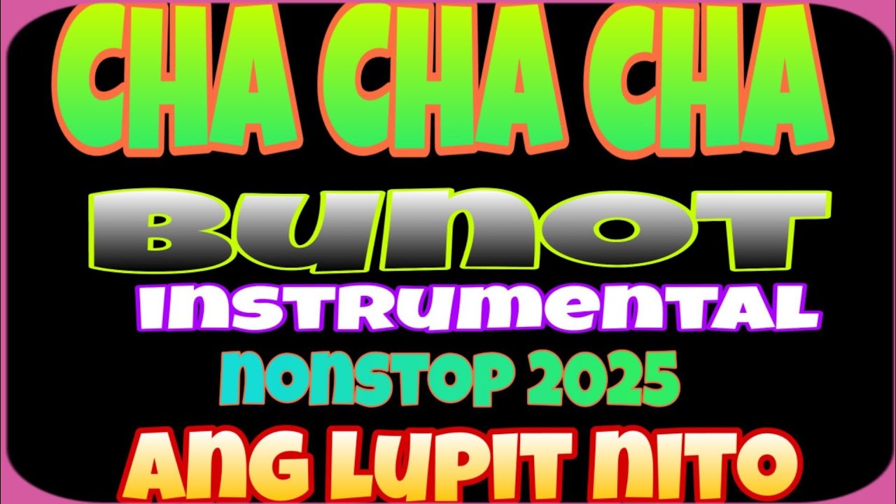 CHA CHA INSTRUMENTAL BUNOT DISCO CHA CHA SA PROBENSYA| (Ramacula Mini ...