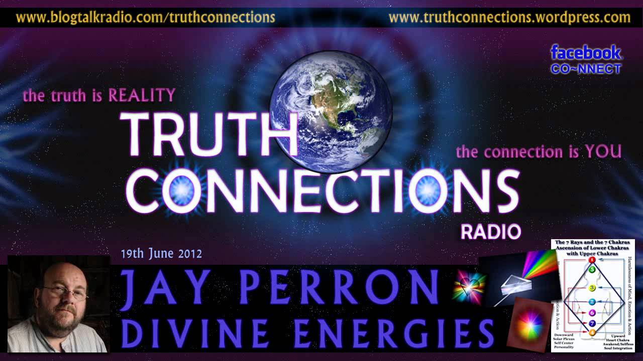 Jay Perron: Divine Energies - Truth Connections Radio - YouTube