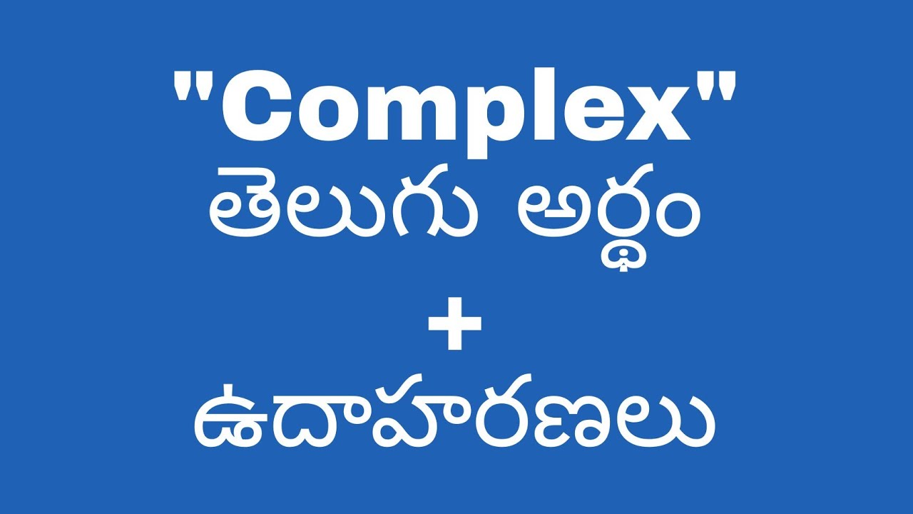 Complex Meaning In Telugu With Examples Complex complex-meaning-in-telugu-with-examples-complex
