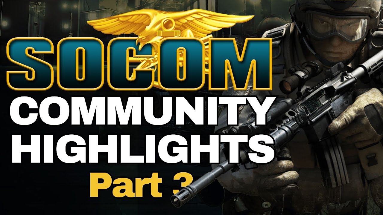 SOCOM SERIES COMMUNITY HIGHLIGHTS & FUNNY MOMENTS - Part 3 - SOCOM ...