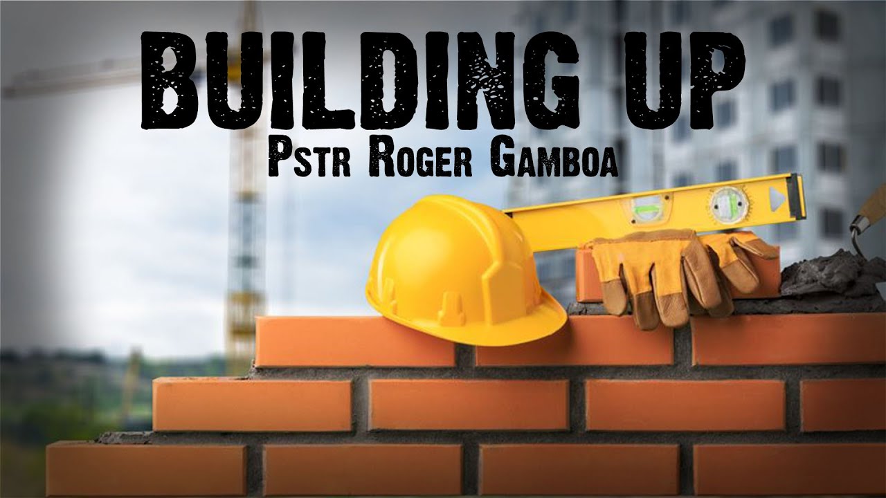 Sunday PM | Building Up | Pstr Roger Gamboa | 08-28-22 - YouTube