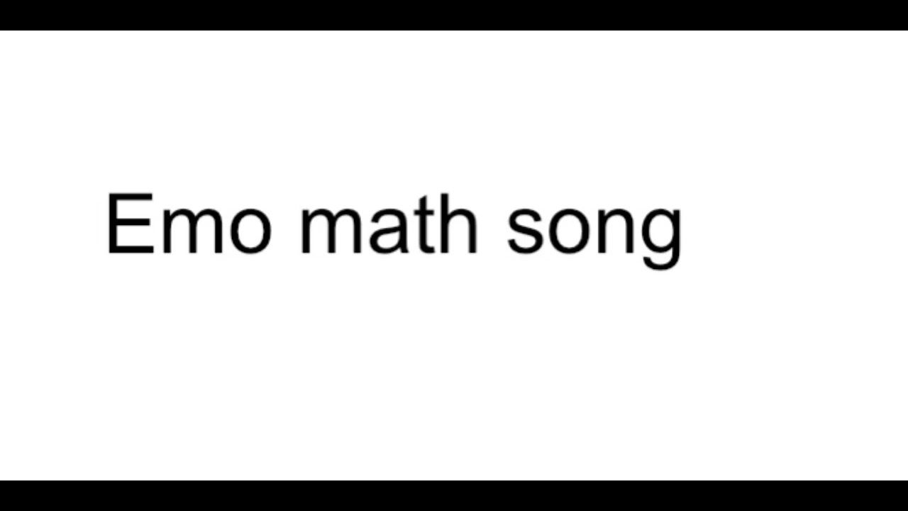 Emo Math song - YouTube