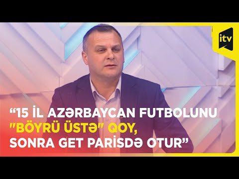 İlkin Xəlilov | “15 il Azərbaycan futbolunu \