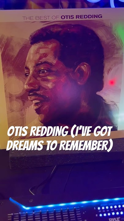 OTIS REDDING (I’VE GOT DREAMS TO REMEMBER) #otisredding #soul #classicsoul #60smusic - YouTube