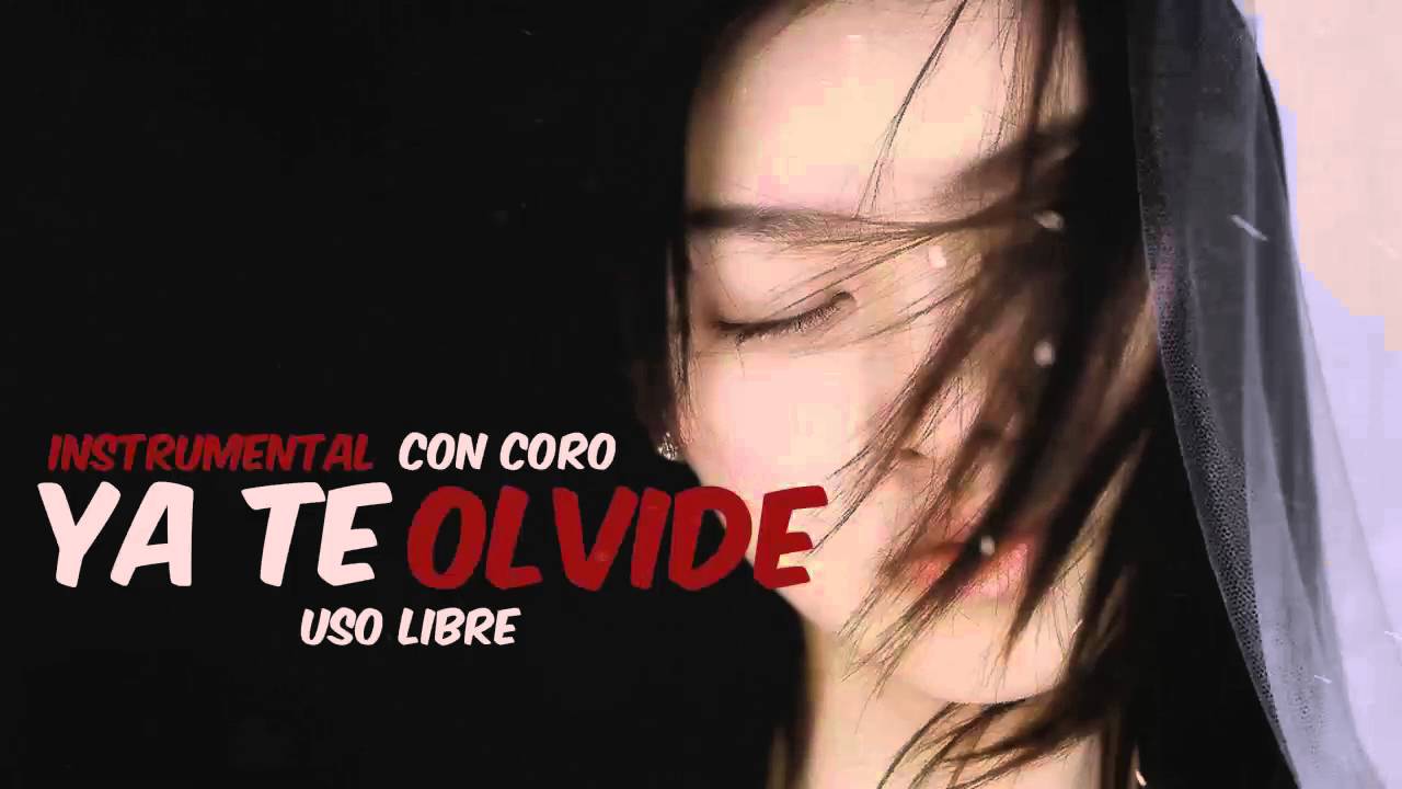 "YA TE OLVIDE" - Instrumental de Rap Romantico con coro (Prod. by: Sin ...