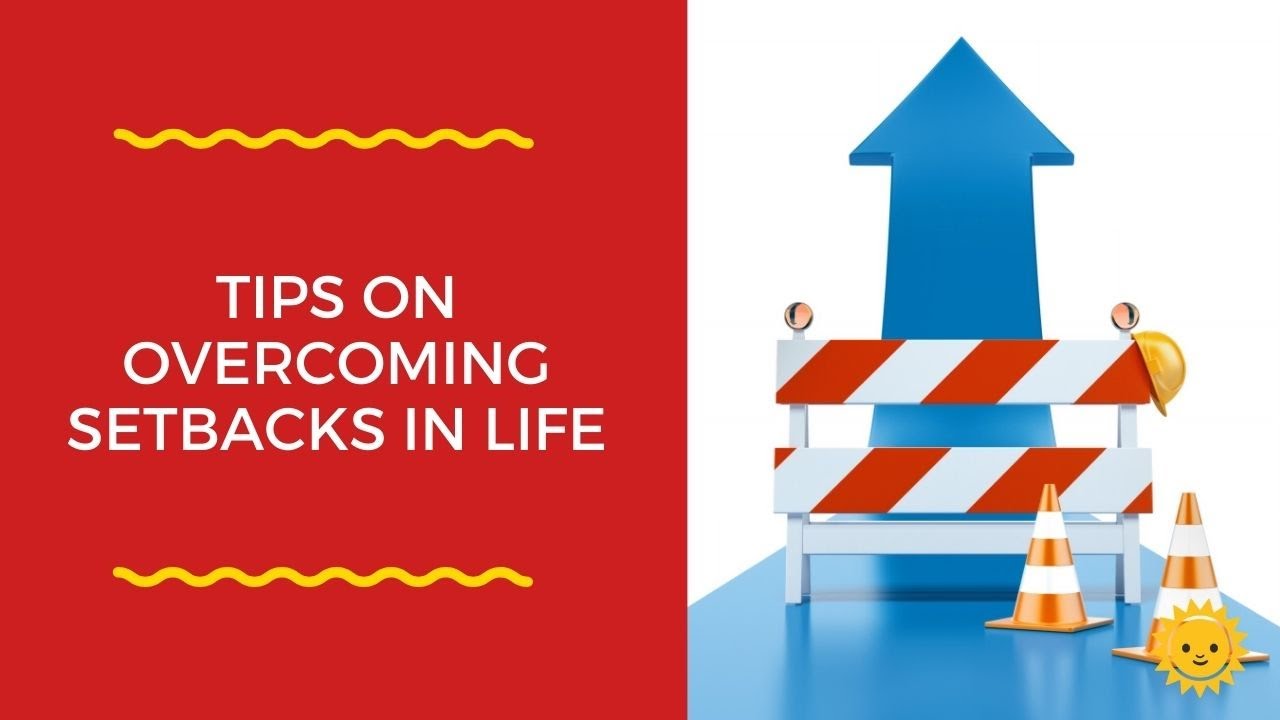 Tips On Overcoming Setbacks In Life - YouTube