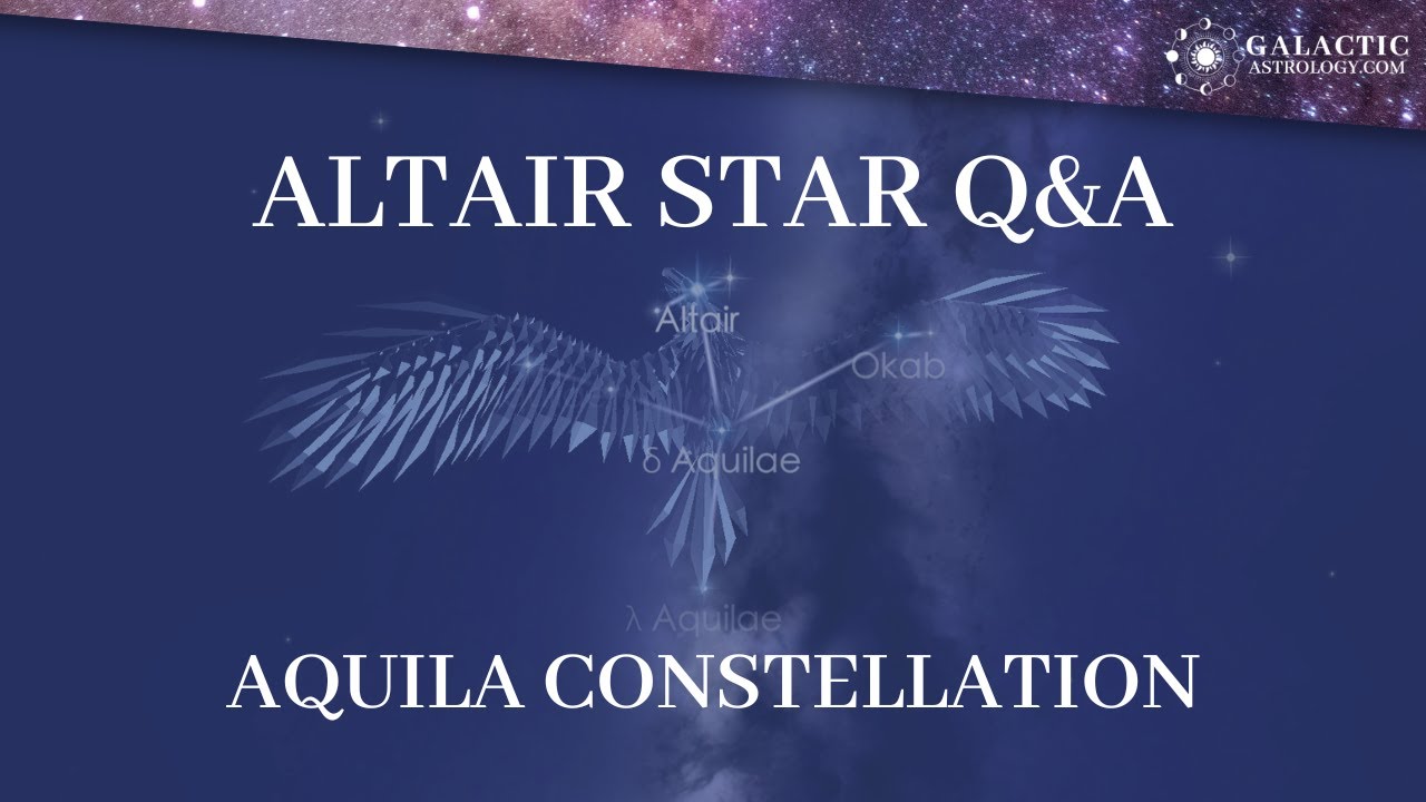 ALTAIR Star Alignments - AQUILA Constellation - Galactic Astrology Q&A ...