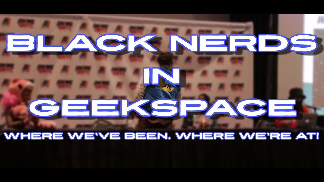 Black Nerds in GeekSpace | @blerdcon, @GigiMurakami, ClosetGeekLLC & @Jandoras_box_boutique ...