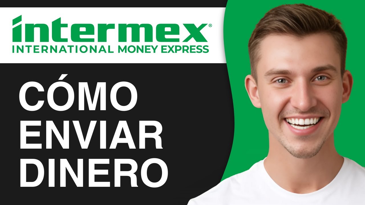 Cómo Enviar Dinero por Intermex (2026) | Paso a Paso - YouTube