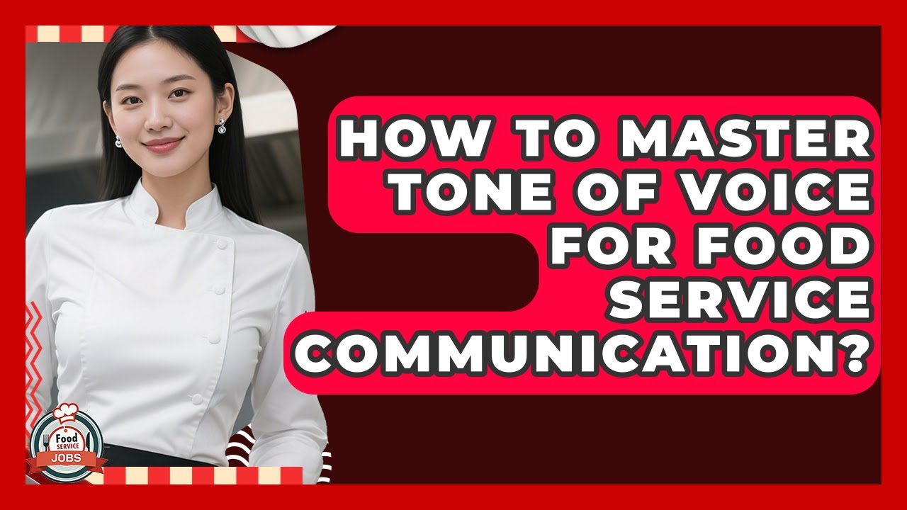 How To Master Tone Of Voice For Food Service Communication? - Food ...