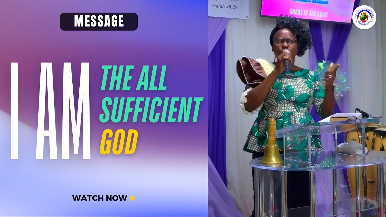 I Am The All-Sufficient God | Pastor Odagbodo | Pentecost Ministries ...