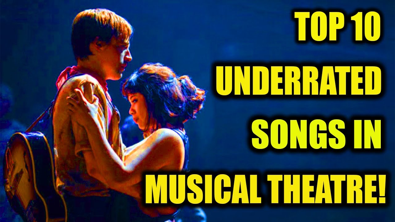 Top 10 Underrated Songs In Popular Musicals YouTube top-10-underrated-songs-in-popular-musicals-youtube