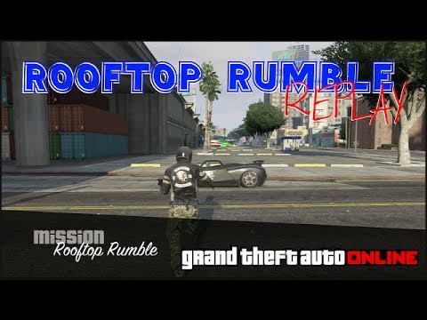 REPLAY ROOFTOP RUMBLE MISSION ONLINE $18750 PAYOUT IN GTA5 ONLINE - YouTube