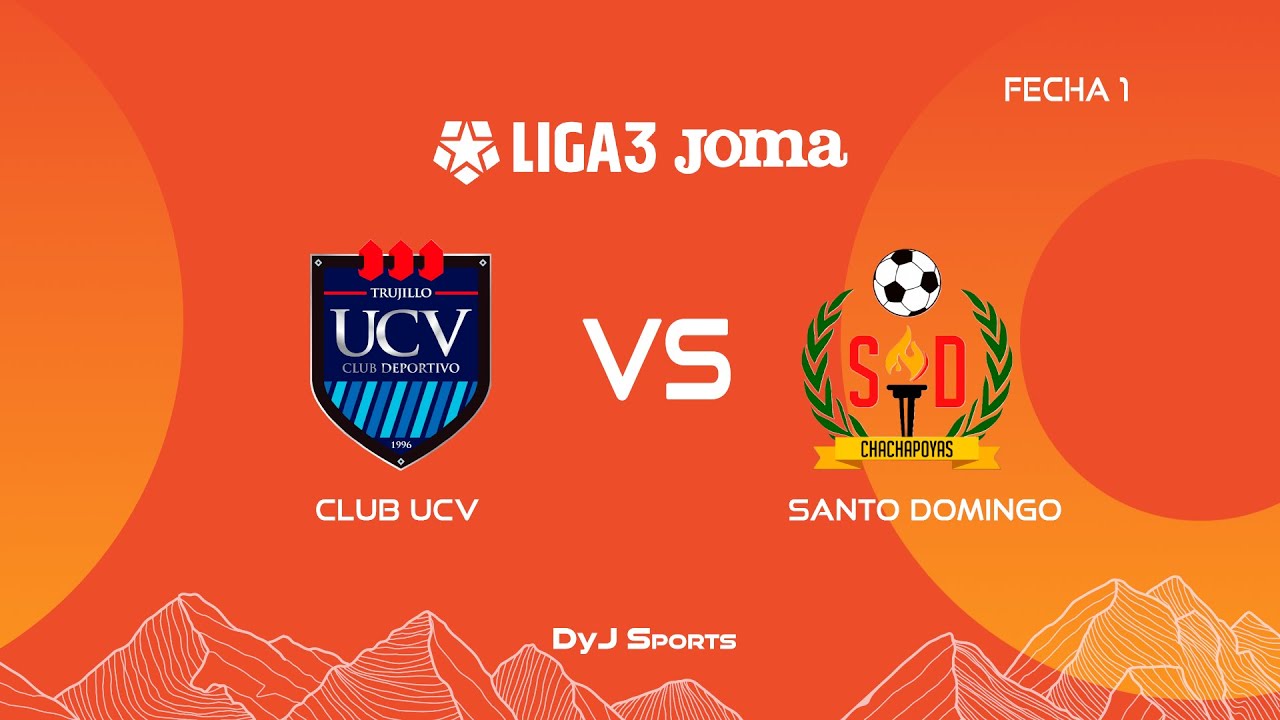 🔴 #ENVIVO CLUB UCV 🆚 SANTO DOMINGO #LIGA 3 JOMA POR DYJ SPORTS - YouTube
