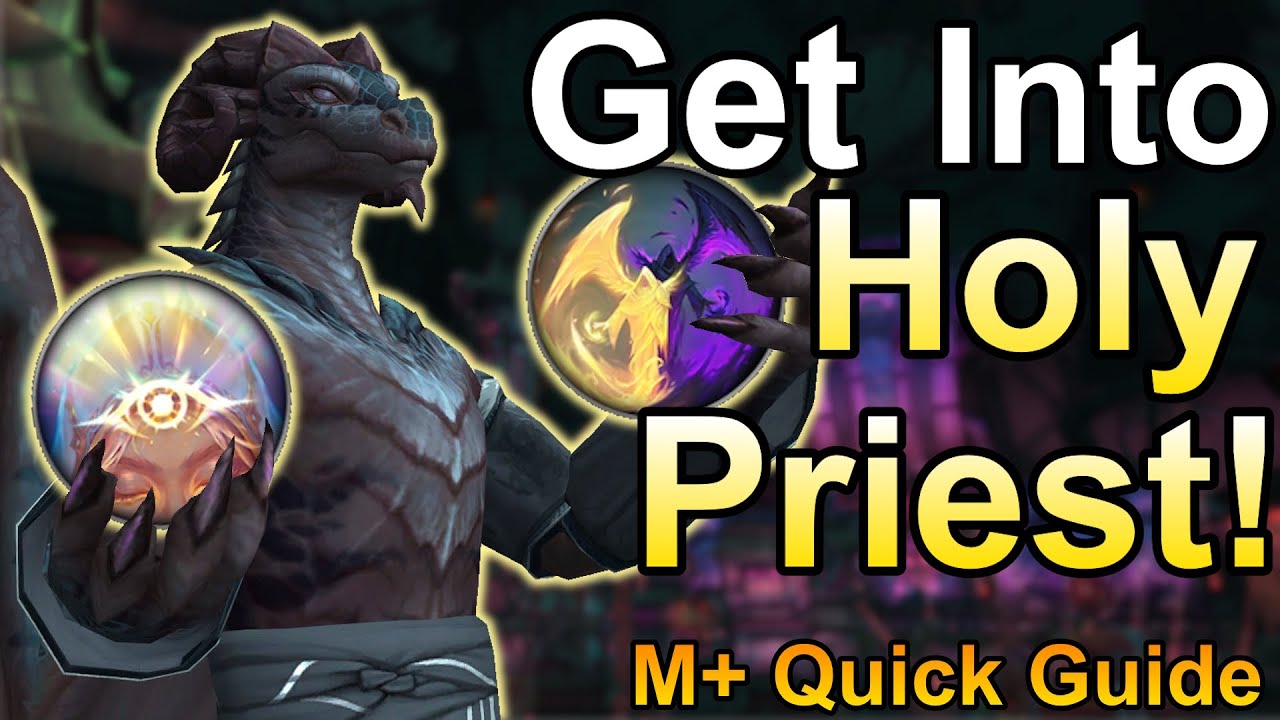 Get Into Holy Priest! Holy Priest M+ Guide Season 2 The War Within ...