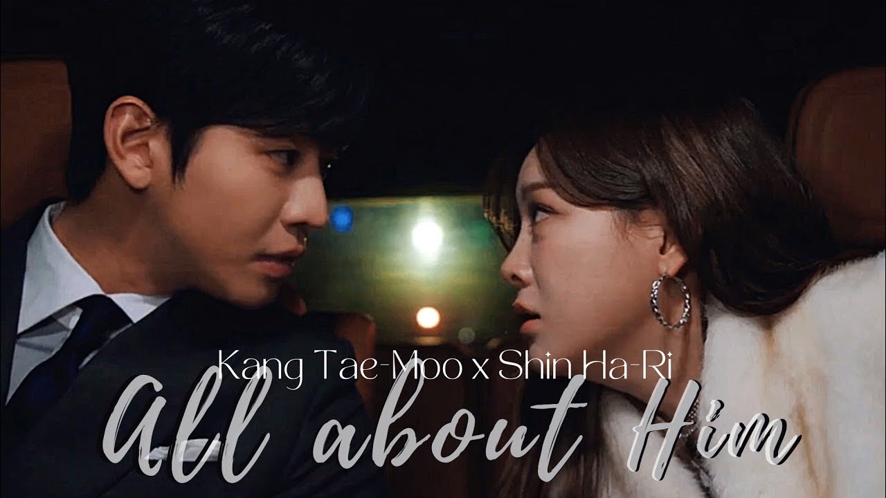 [FMV] Kang Tae-Moo x Shin Ha-Ri - All About Him (Business Proposal ...