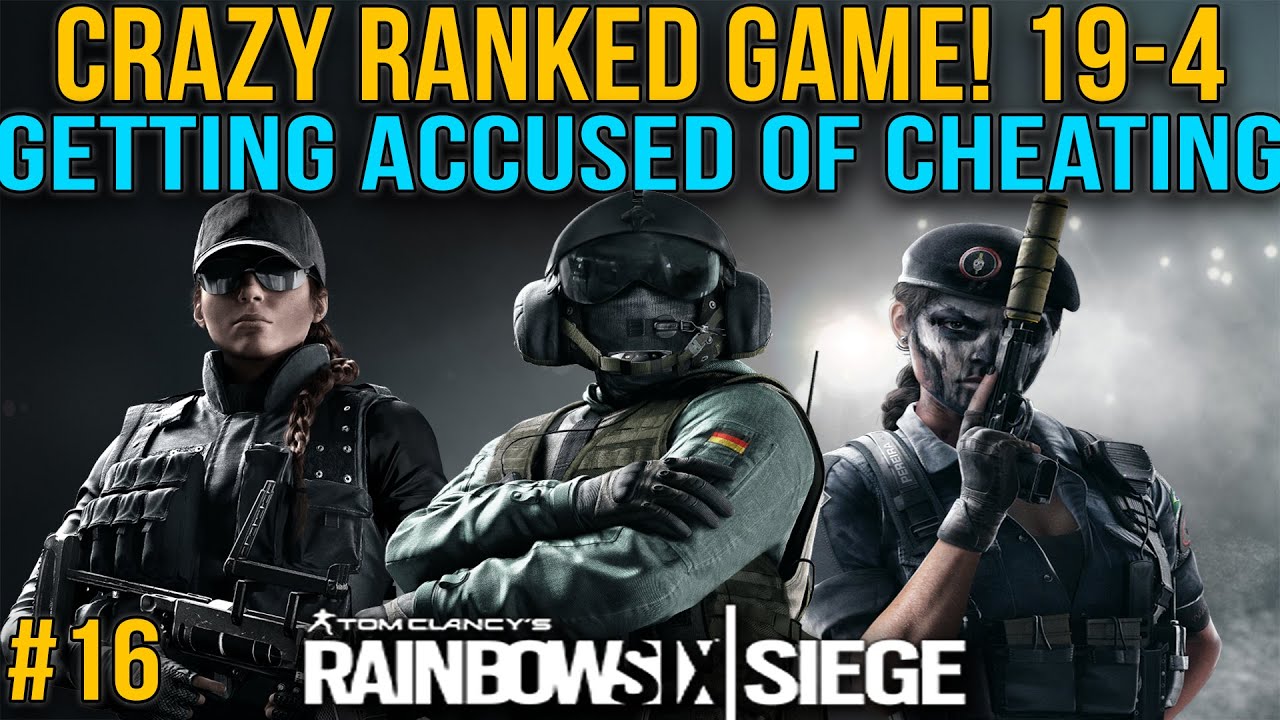 Accused of cheating #2!!! Rainbow Six Siege Gameplay Part. 16 - YouTube