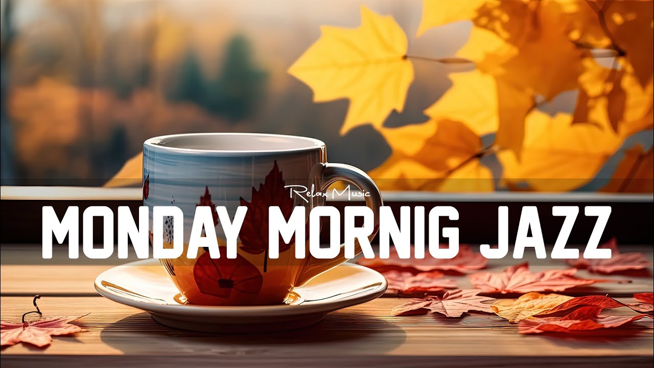 Monday Morning Jazz : September Coffee Jazz Music with Elegant Jazz ...