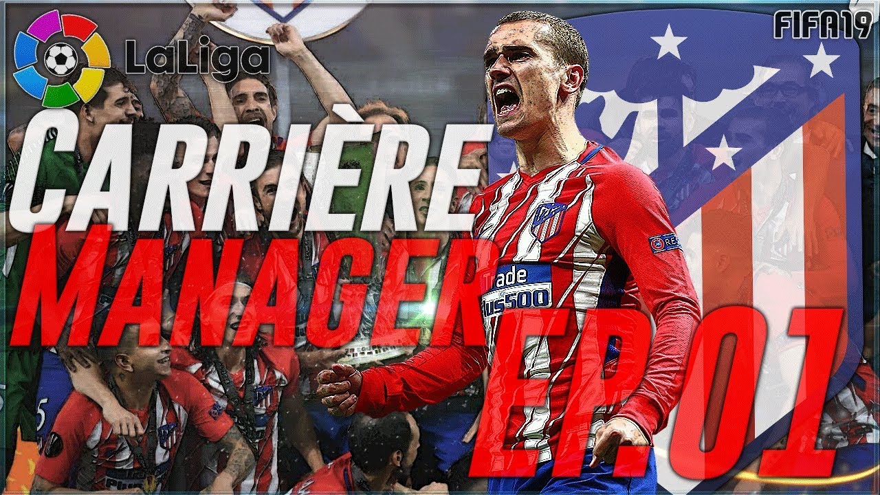 FIFA 19 | Carrière Manager ATLÉTICO MADRID #01 : LES TRANSFERTS ...